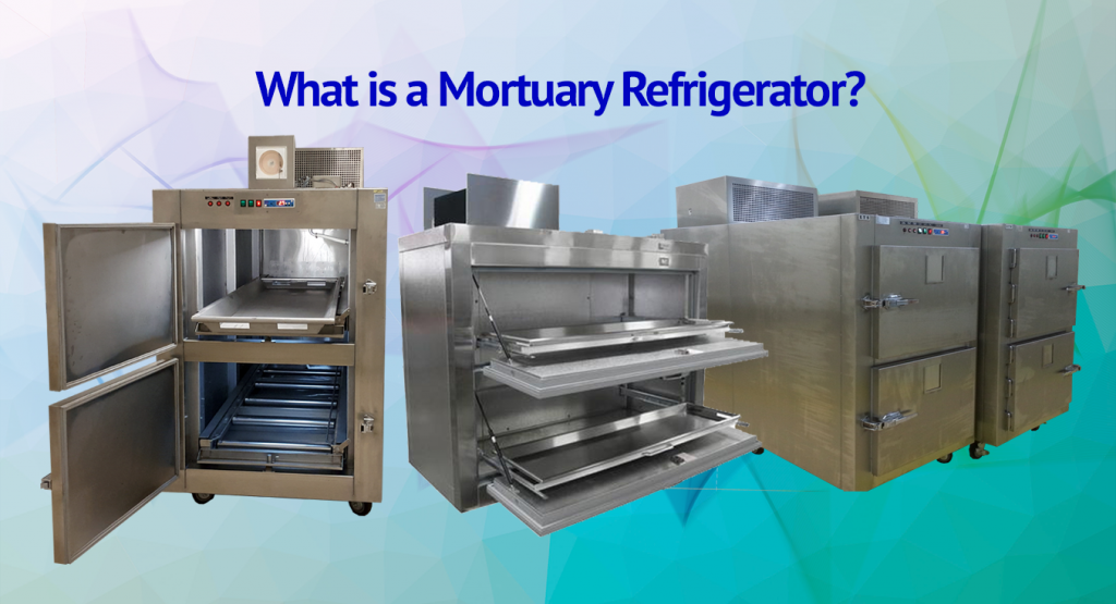 What is a mortuary refrigerator? | ETSBiofreeze.com